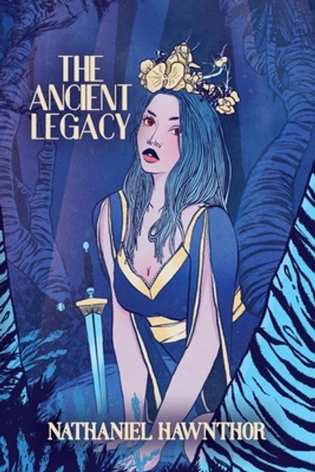 The Ancient Legacy | Hawnthor, Nathaniel - 교보문고