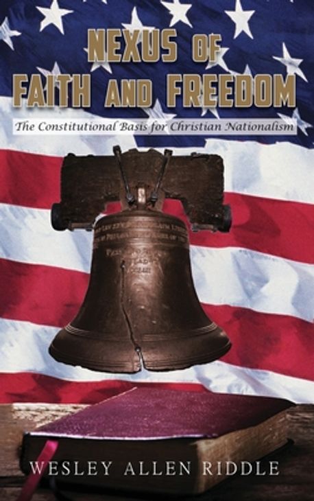 Nexus of Faith and Freedom | Riddle, Wesley Allen - 교보문고