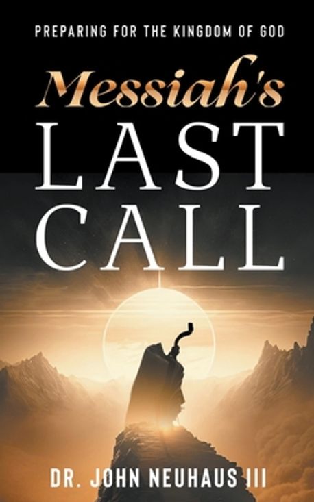 Messiah's Last Call | Neuhaus, John - 교보문고