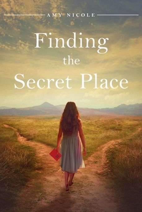 Finding the Secret Place | Nicole, Amy - 교보문고