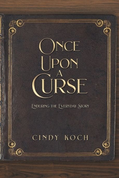 Once Upon a Curse | Koch, Cindy - 교보문고