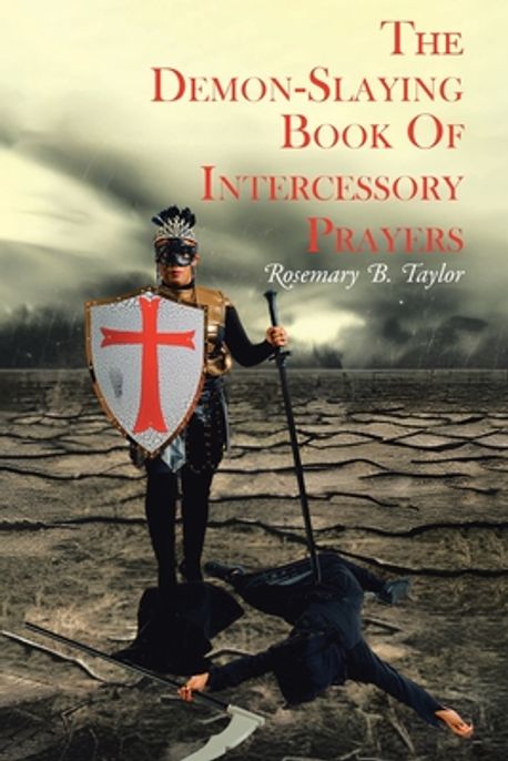 The Demon-Slaying Book of Intercessory Prayers | Taylor, Rosemary B. - 교보문고