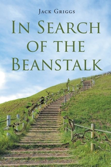 In Search of the Beanstalk | Griggs, Jack - 교보문고