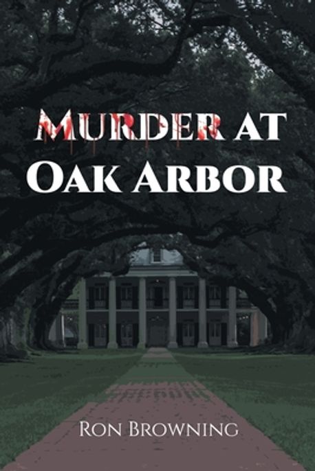 Murder At Oak Arbor | Browning, Ron - 교보문고