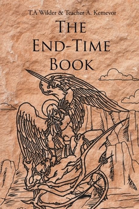 The End-Time Book | Wilder, T. a. - 교보문고