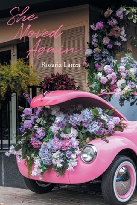 She Moved Again | Lanza, Rosaria - 교보문고