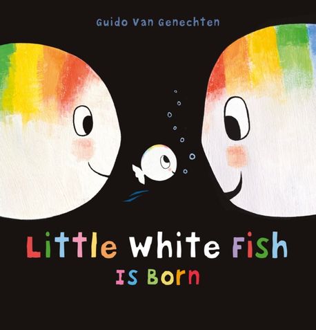 Little White Fish Is Born | Van Genechten, Guido - 교보문고