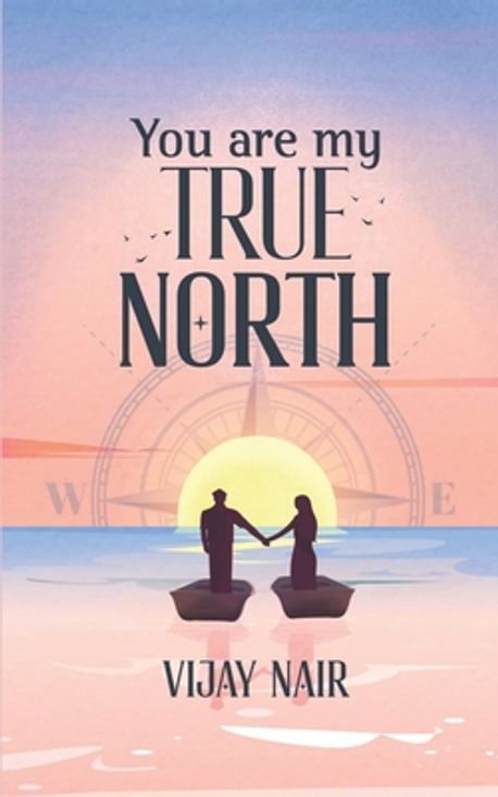You Are My True North | Vijay Nair - 교보문고