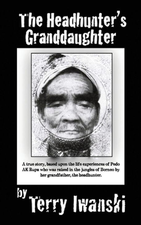 The Headhunter's Granddaughter | Iwanski, Terry - 교보문고