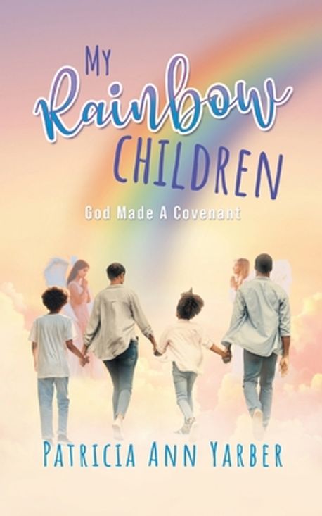 My Rainbow Children | Yarber, Patricia Ann - 교보문고