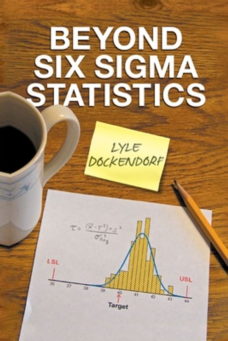 Beyond Six Sigma Statistics | Dockendorf, Lyle - 교보문고