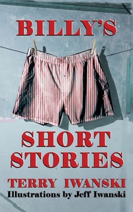 Billy's Short Stories | Iwanski, Terry - 교보문고