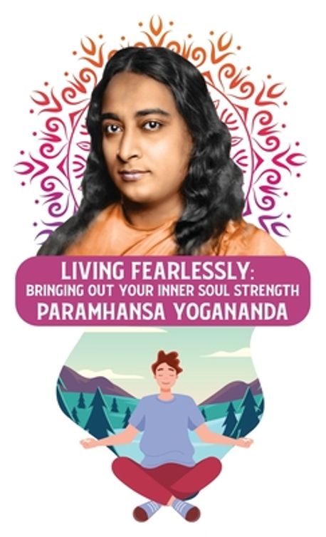 Living Fearlessly | Paramhansa Yogananda - 교보문고