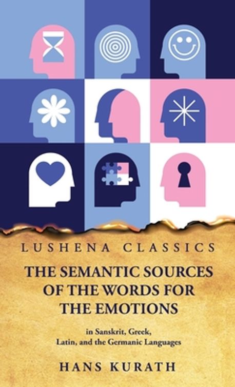 The Semantic Sources of the Words for the Emotions in Sanskrit, Greek ...