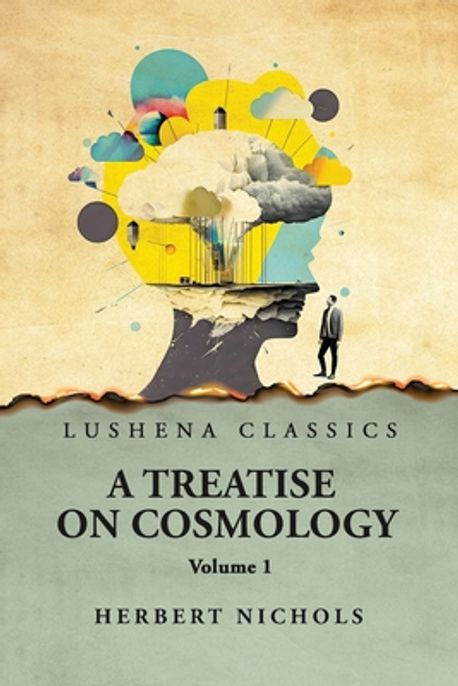 A Treatise on Cosmology Volume 1 | Herbert Nichols - 교보문고