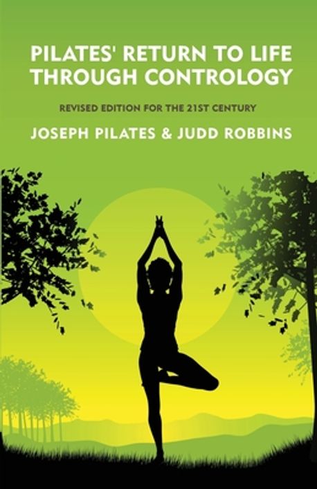 Pilates' Return to Life Through Contrology | Joseph Pilates and Judd ...
