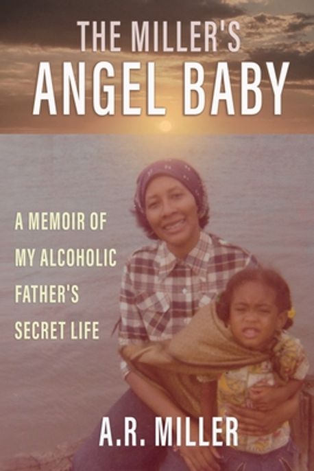 The Miller's Angel Baby | Miller, Alexis R. - 교보문고