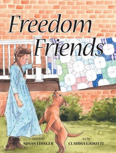Freedom Friends | Edinger, Susan - 교보문고