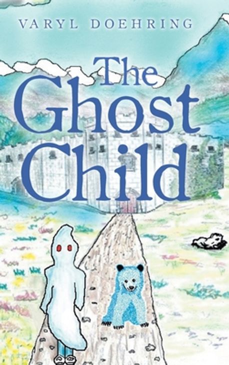 The Ghost Child | Doehring, Varyl - 교보문고