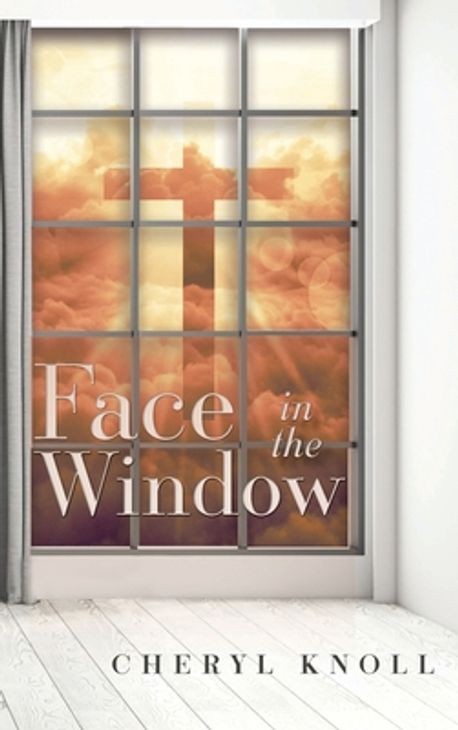Face in the Window | Knoll, Cheryl - 교보문고