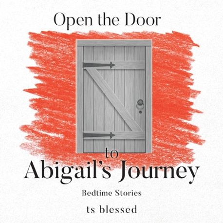 Open the Door to Abigail's Journey | Blessed, Ts - 교보문고