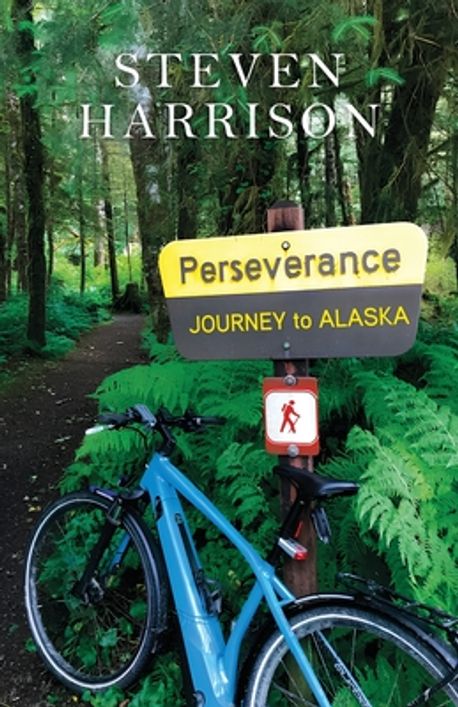 Perseverance, Journey to Alaska | Harrison, Steven - 교보문고