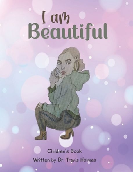 I Am Beautiful | Holmes, Travis S. - 교보문고