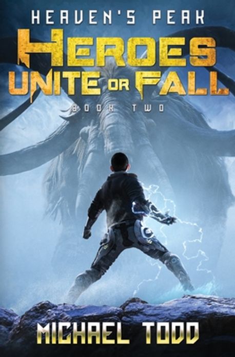 Heroes Unite or Fall | Todd, Michael - 교보문고