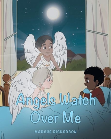 Angels Watch Over Me | Dickerson, Marcus - 교보문고