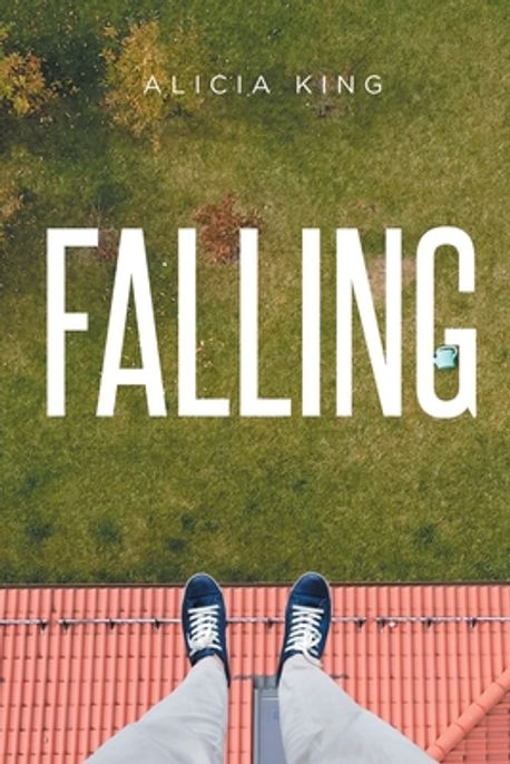 Falling | King, Alicia - 교보문고