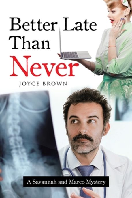 Better Late Than Never | Brown, Joyce - 교보문고