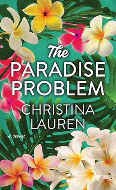 The Paradise Problem | Lauren, Christina - 교보문고