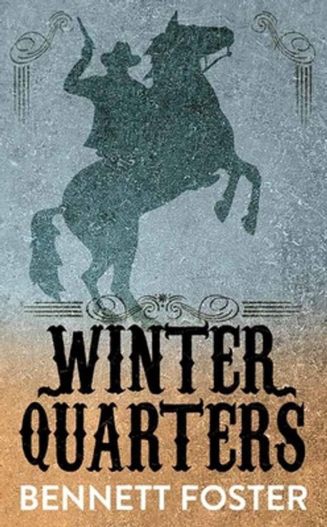 Winter Quarters | Foster, Bennett - 교보문고