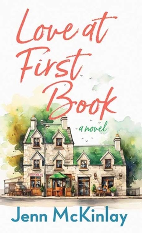 Love at First Book | McKinlay, Jenn - 교보문고