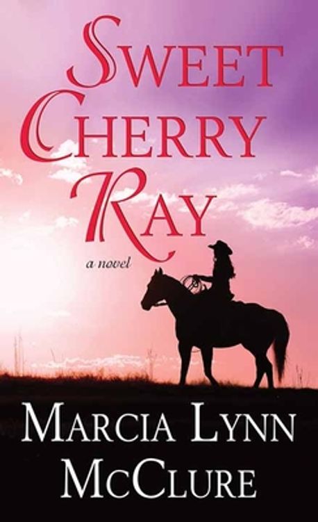 Sweet Cherry Ray | McClure, Marcia Lynn - 교보문고