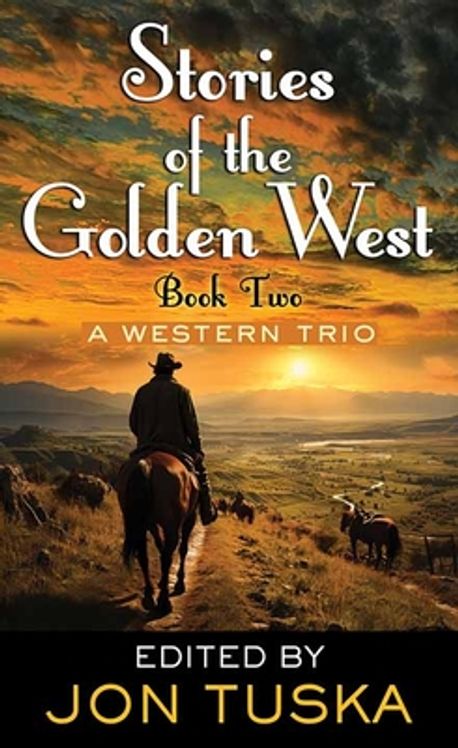 Stories of the Golden West | Tuska, Jon - 교보문고