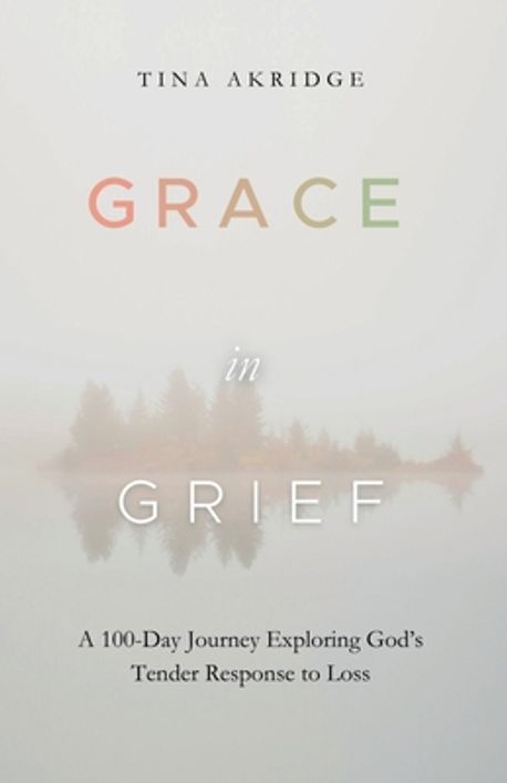Grace in Grief | Akridge, Tina - 교보문고