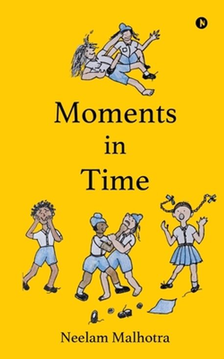 Moments in Time | Neelam Malhotra - 교보문고