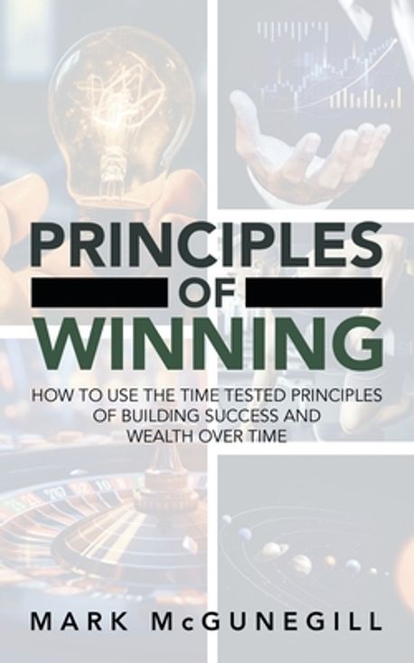 Principles of Winning | McGunegill, Mark - 교보문고