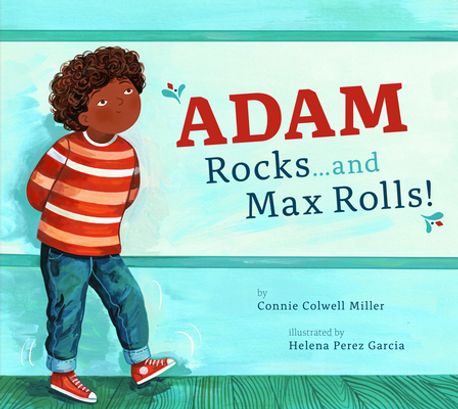 Adam Rocks...and Max Rolls! | Miller, Connie Colwell - 교보문고