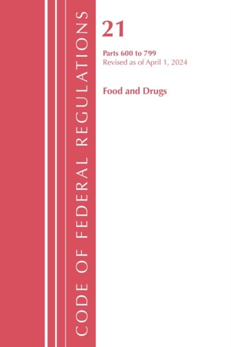 Code of Federal Regulations, Title 21 Food Drugs 600 - 799, Revised as ...