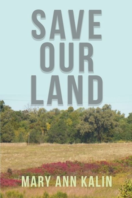 Save Our Land | Kalin, Mary Ann - 교보문고