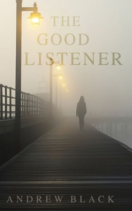 The Good Listener | Black, Andrew - 교보문고