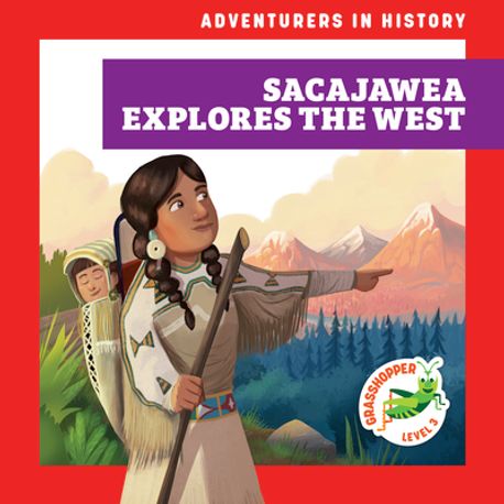 Sacajawea Explores the West | Havemeyer, Janie - 교보문고
