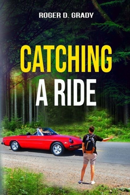 Catching A Ride | Grady, Roger D. - 교보문고