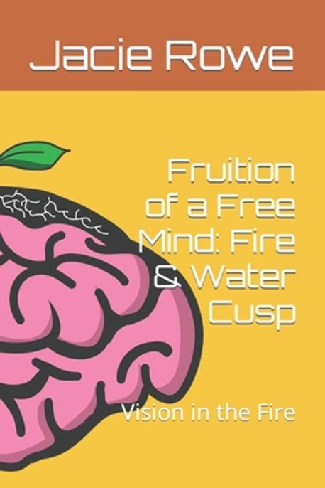 Fruition of a Free Mind | Rowe, Jacie C., IV - 교보문고