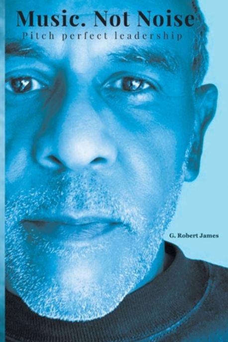 Music Not Noise | James, G. Robert - 교보문고