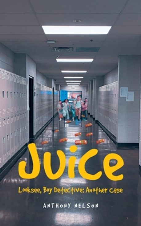 Juice | Nelson, Anthony - 교보문고