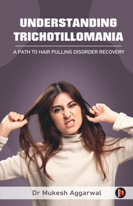 Understanding Trichotillomania | Dr Mukesh Aggarwal - 교보문고