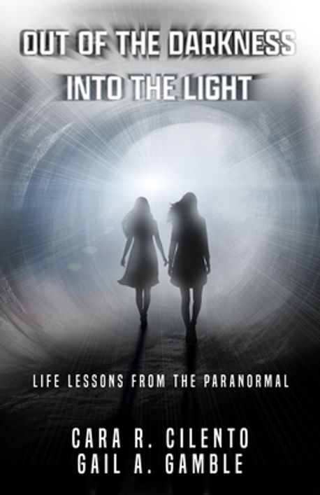 Out of the Darkness, Into the Light | Gamble, Gail A. - 교보문고